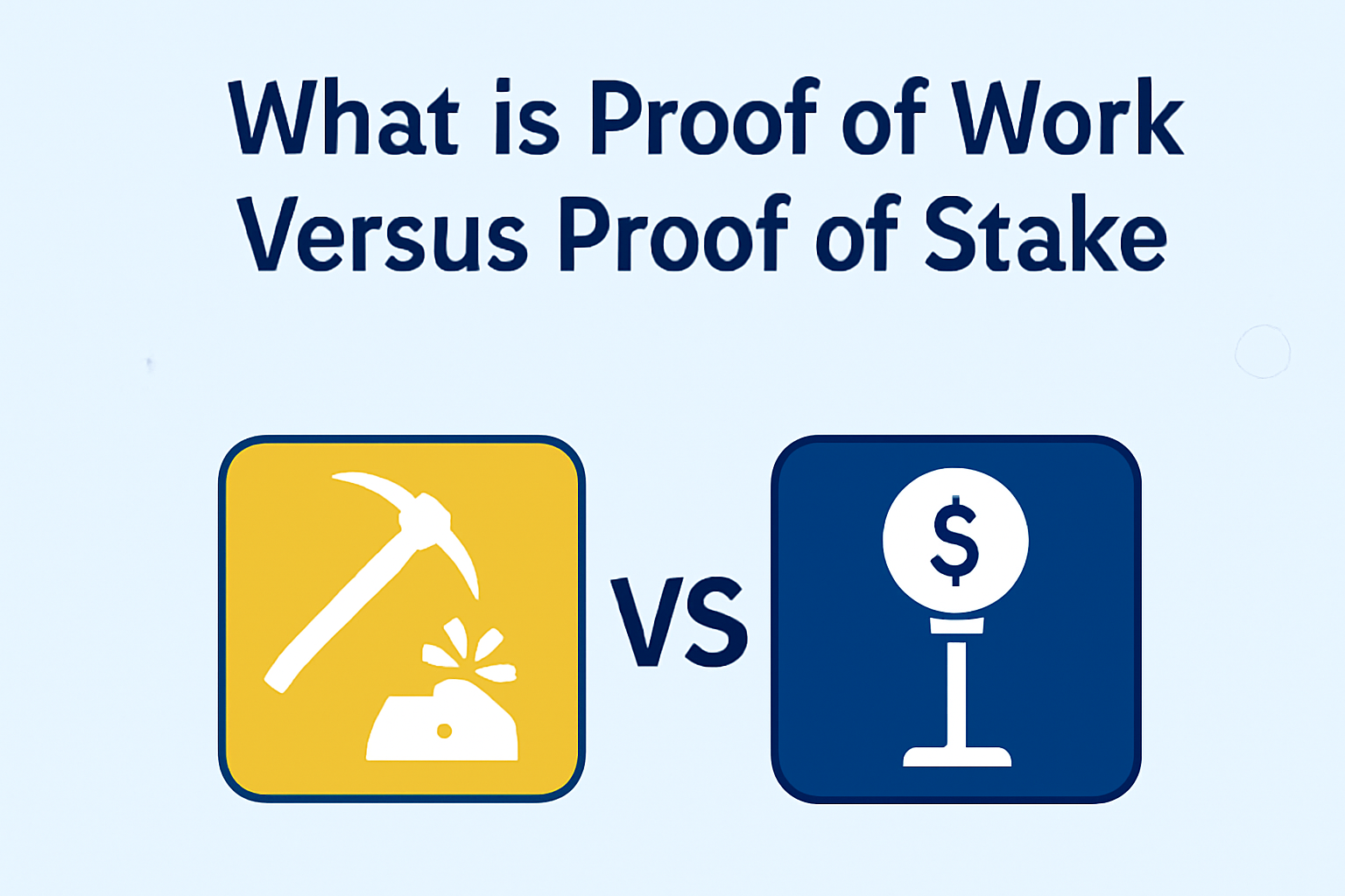 What is Proof of Work Versus Proof of Stake? A Clear Comparison Guide